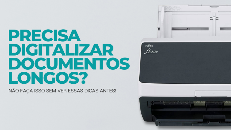 Como digitalizar documentos longos? Passo a passo! - Main Service