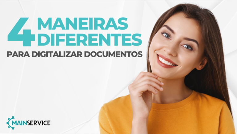 4 maneiras de digitalizar documentos! - Main Service