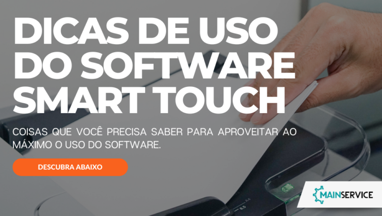 Software Smart Touch: dicas de uso que você precisa saber! | Main Service